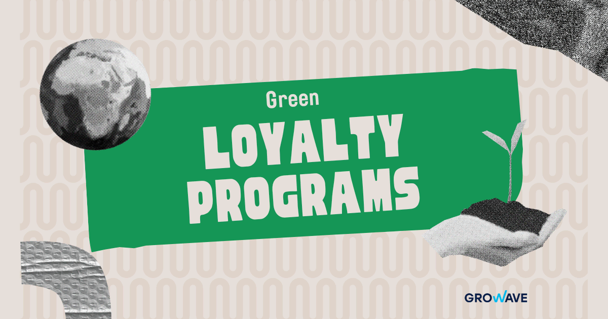 Green Loyalty Programs: A Win-Win for Businesses and the Environment